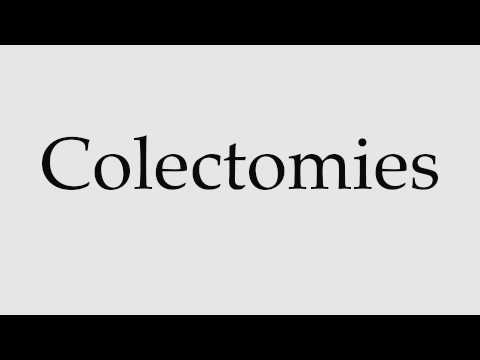 How to Pronounce Colectomies
