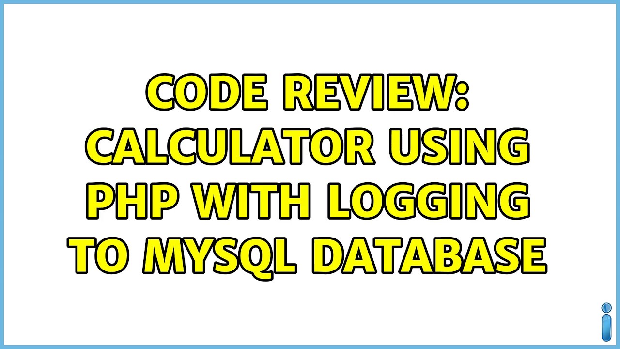 Code Review: Calculator using PHP with logging to MySQL database (2 Solutions!!)