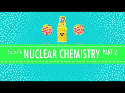 Nuclear Chemistry Part 2 - Fusion and Fission: Crash Course Chemistry #39