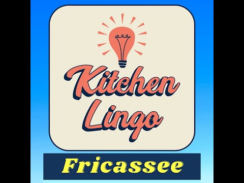 FRICASSEE - Kitchen Lingo Culinary Vocab Learning Challenge