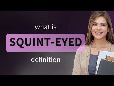 Squint-eyed — what is SQUINT-EYED meaning
