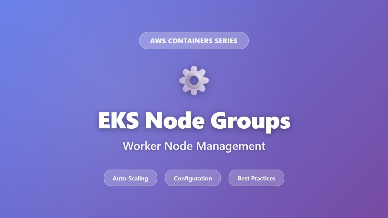 EKS Node Groups Explained: Worker Node Management & Configuration Tutorial
