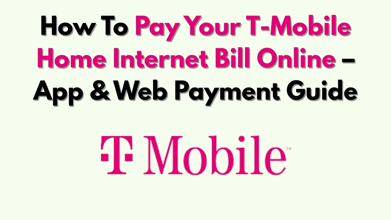 How To Pay Your T-Mobile Home Internet Bill Online – App & Web Payment Guide