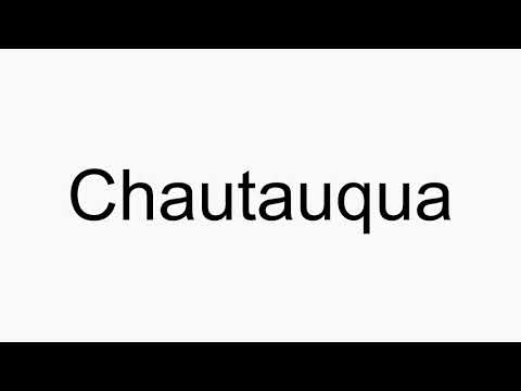 How to pronounce Chautauqua