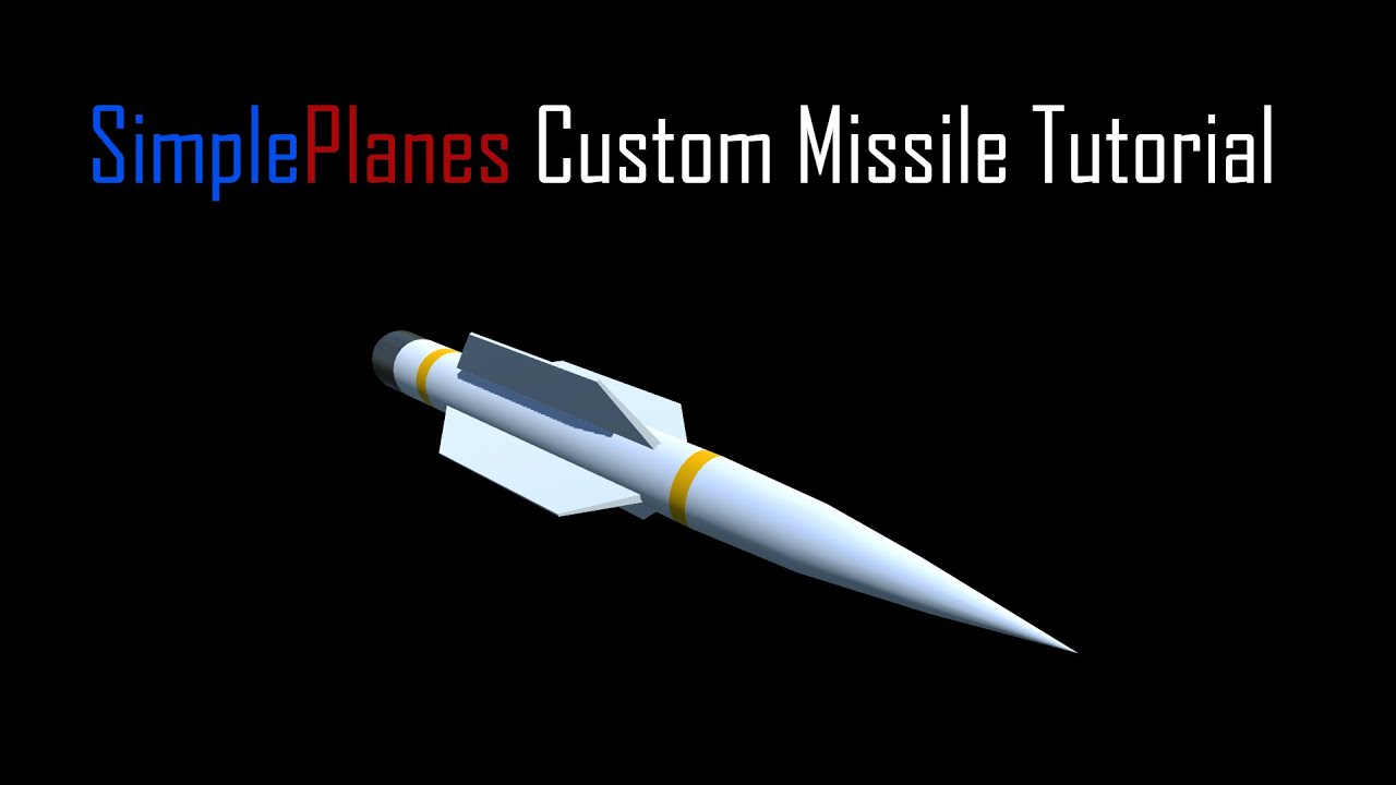 SimplePlanes Easy Custom Missile Tutorial