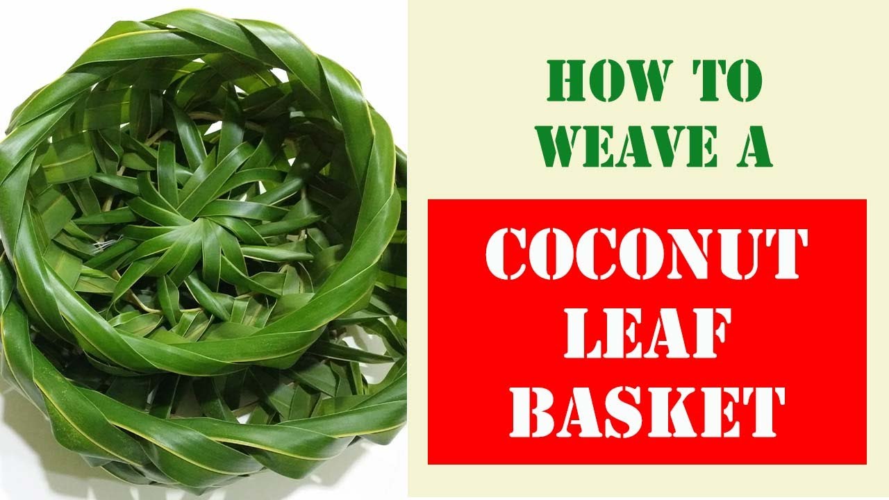 How To Weave A Coconut Leaf Basket