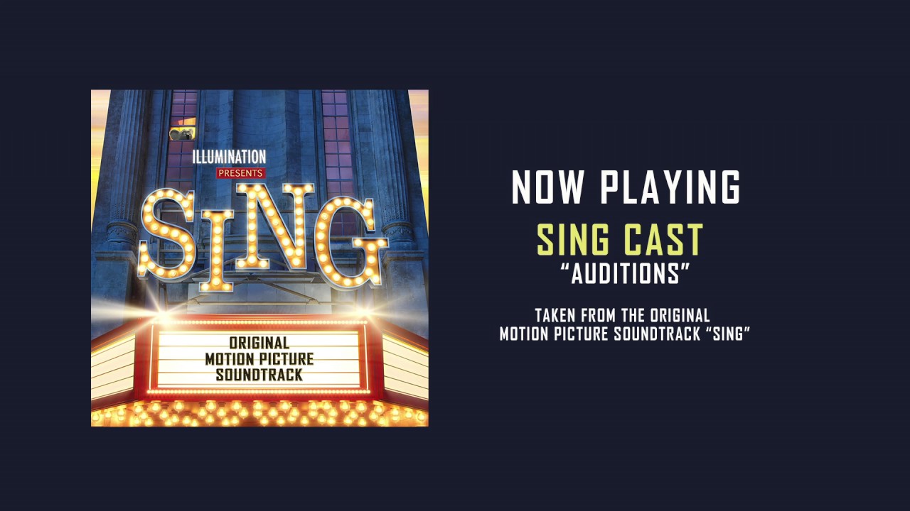 SING Cast – “Auditions” (Audio)