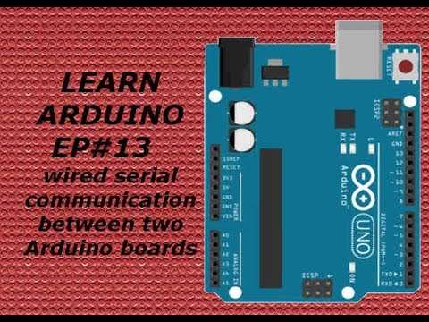 Learning Arduino for beginners EP#13 wired serial communication between two Arduino boards