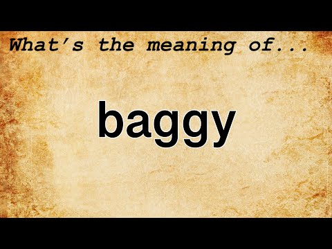 Baggy Meaning : Definition of Baggy
