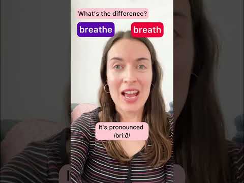 Breathe and breath - what’s the difference in English?