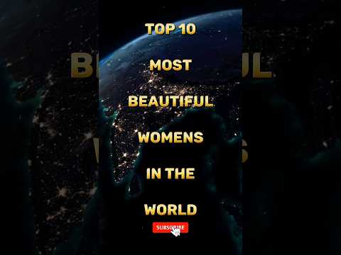 Top 10 Most Beautiful Women in the World
