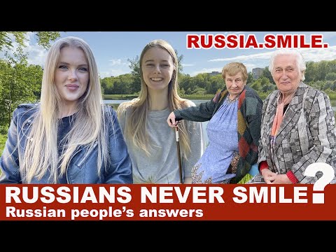 Why Russians don't smile? Stereotype or not? Answers of Russians.