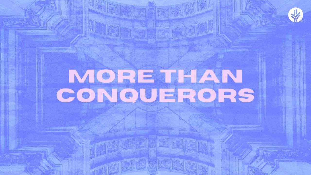 More Than Conquerors - Week 1