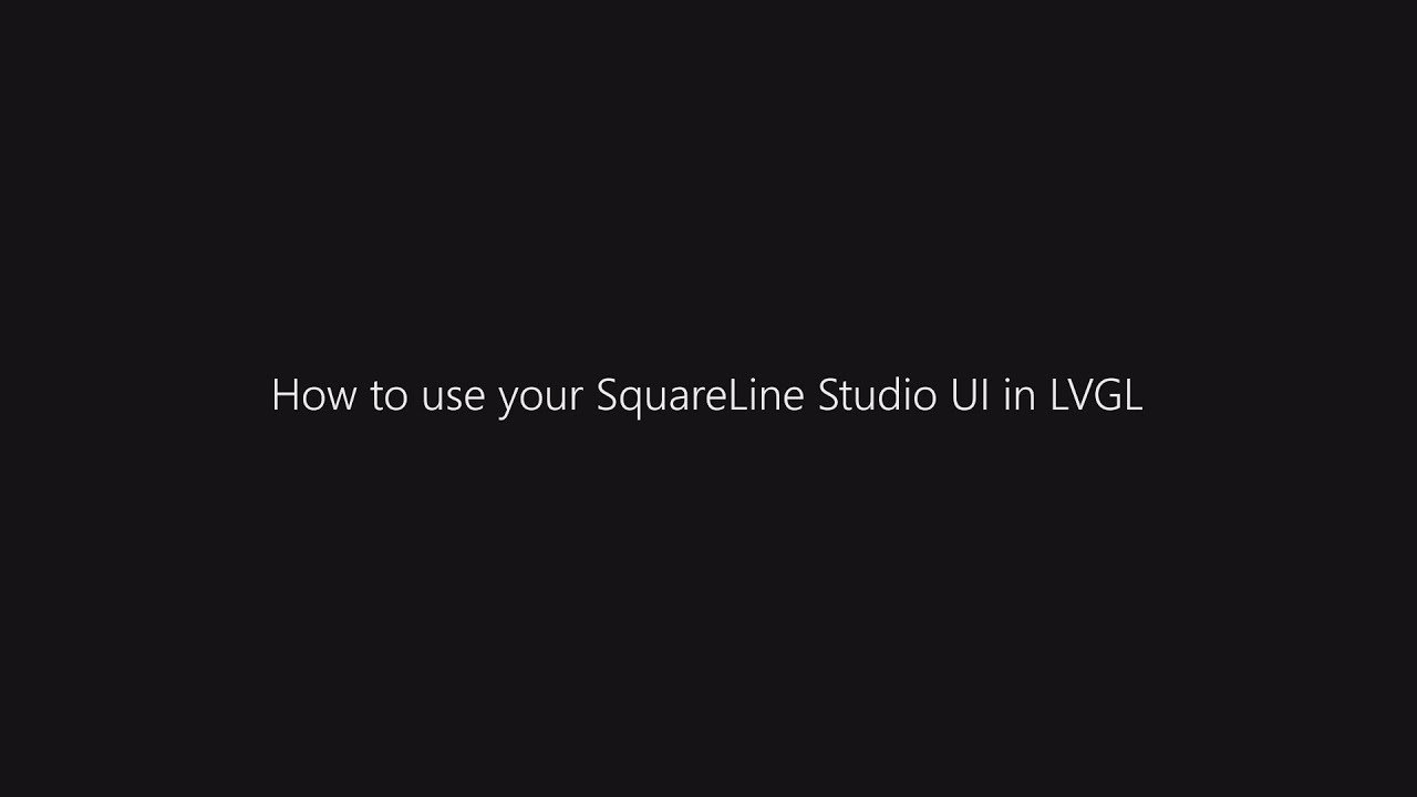 Getting started with lv_port_esp32 and squareline studio - Get started - LVGL Forum