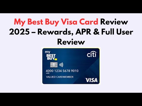 My Best Buy Visa Card Review 2025 – Rewards, APR & Full User Review