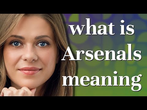 Arsenals | meaning of Arsenals