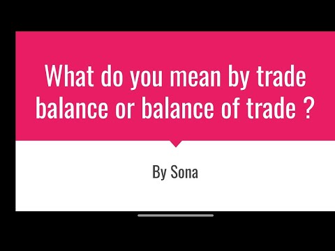 What do you mean by trade balance? | what do you mean by balance of trade? | international economics