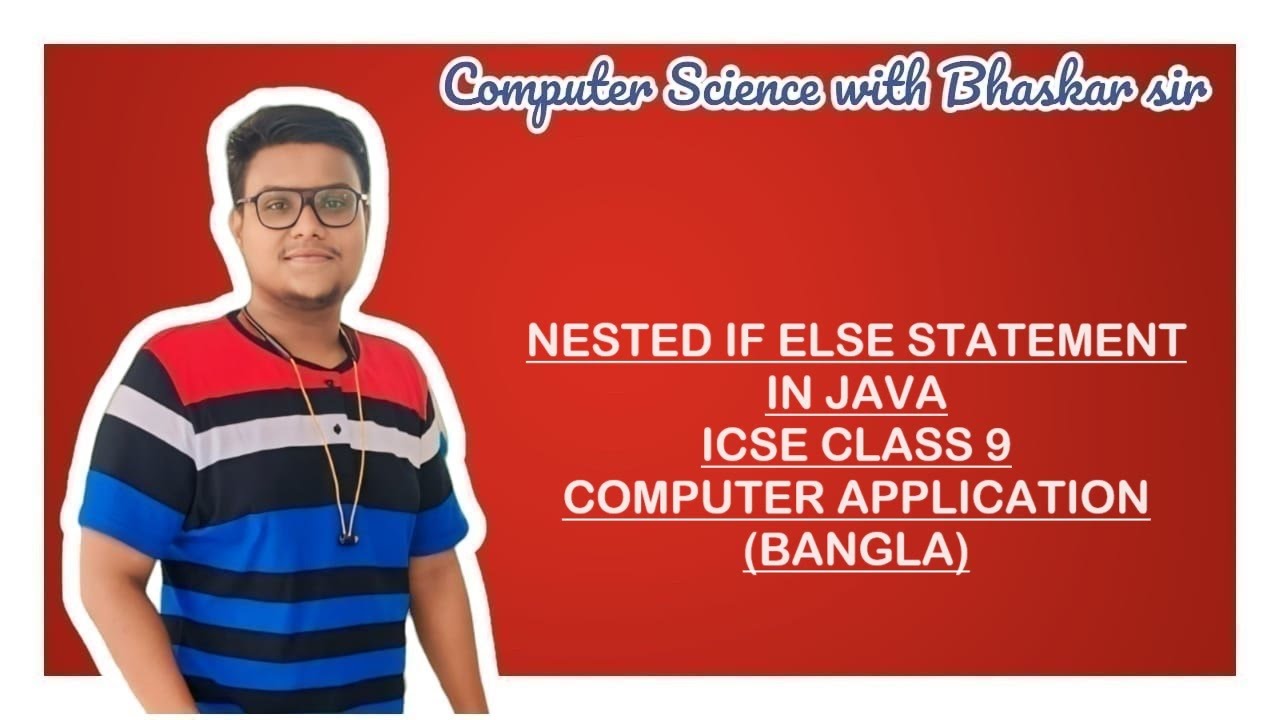NESTED IF - ELSE STATEMENT IN JAVA | ICSE CLASS 9 | COMPUTER APPLICATION (BANGLA)