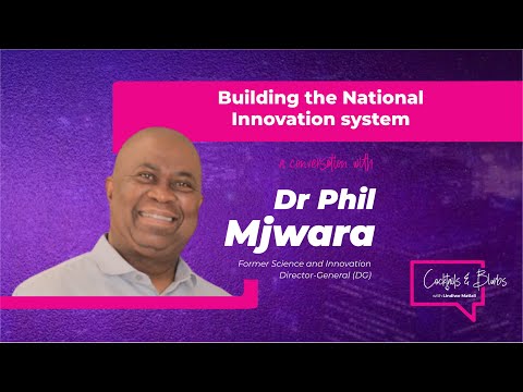 S3Ep1: Building the National Innovation System with Dr Phil Mjwara
