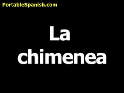 Spanish word for fireplace is la chimenea