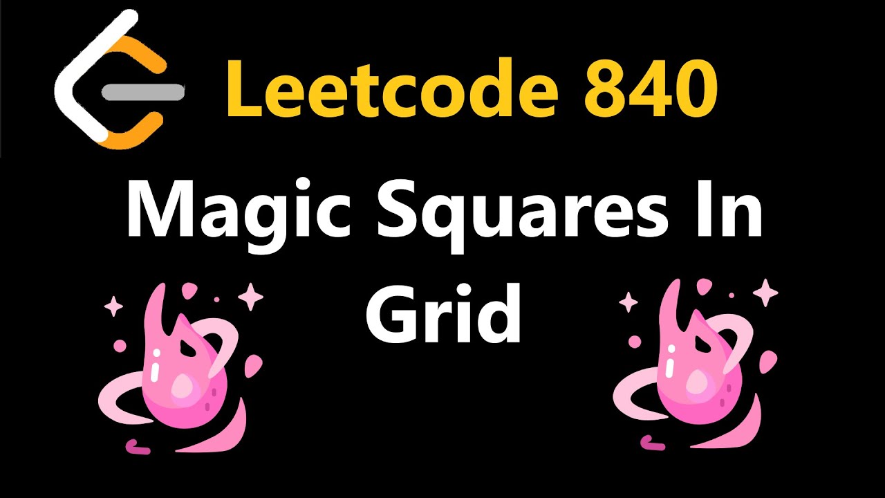 Magic Squares In Grid - Leetcode 840 - Python