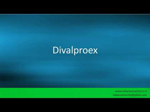 Pronunciation of the word(s) "Divalproex".