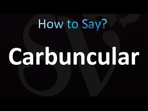 How to Pronounce Carbuncular (correctly!)