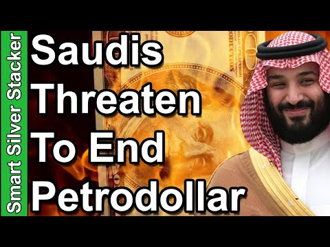 Saudi Arabia Threatens End Of Petrodollar - (Dedollarization & Silver)