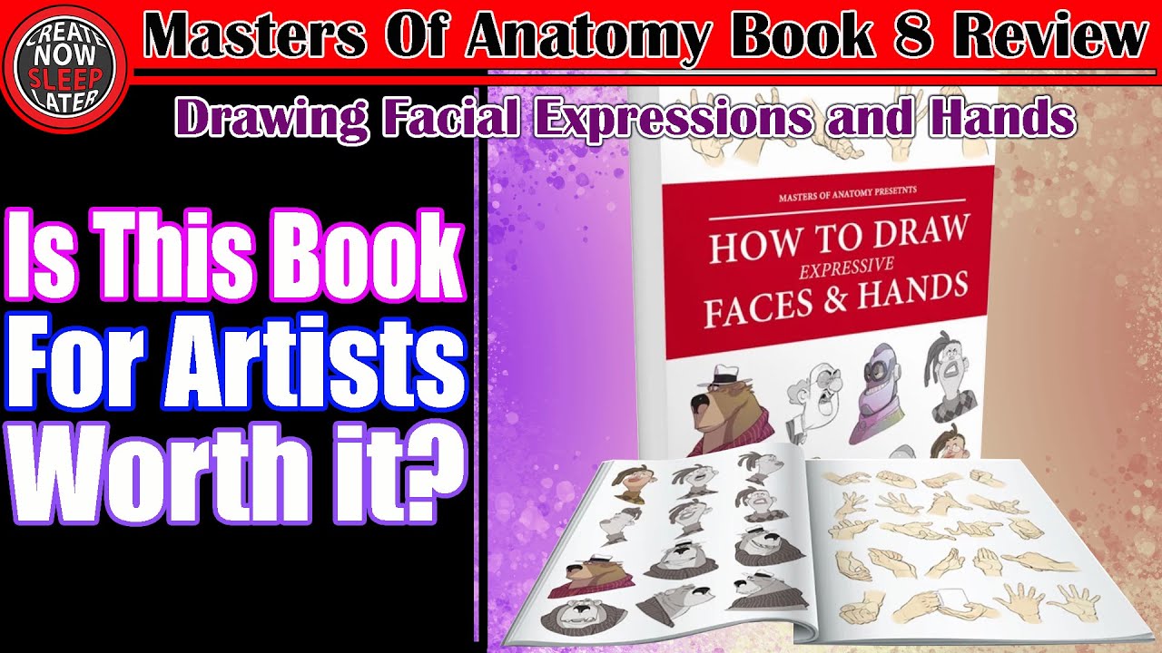 Masters Of Anatomy: Book 8 - How To Draw Faceial Expressions and Hands Review
