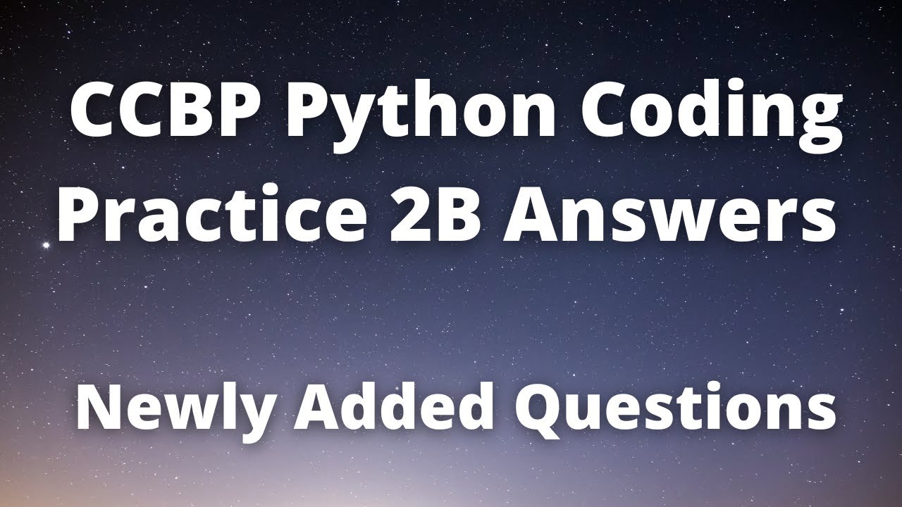 CCBP Python Coding Practice 2B Answers | Python Coding Solutions | CCBP Newly Added Python Questions