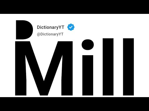 Mill Meaning in English
