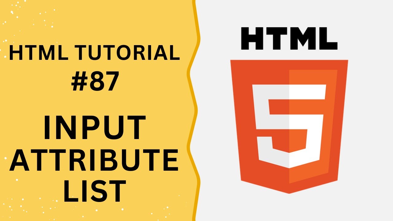 HTML Tutorial #87 - Input Attribute list in Input Field | Programming For Beginners