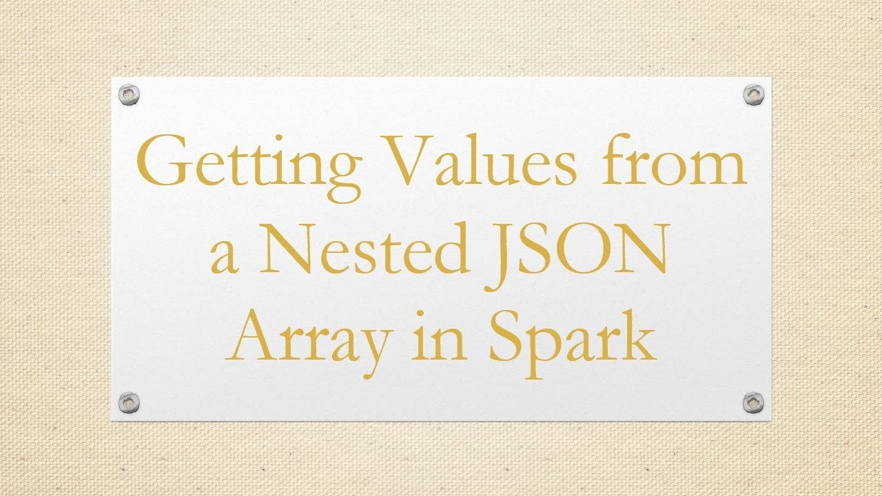 Getting Values from a Nested JSON Array in Spark