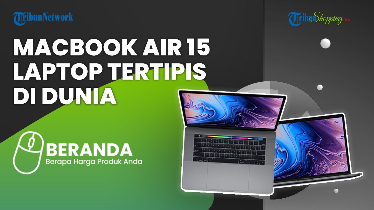 Apple Debut MACBOOK AIR 15 Terbaru, Diklaim Jadi Laptop 15 Inci ...