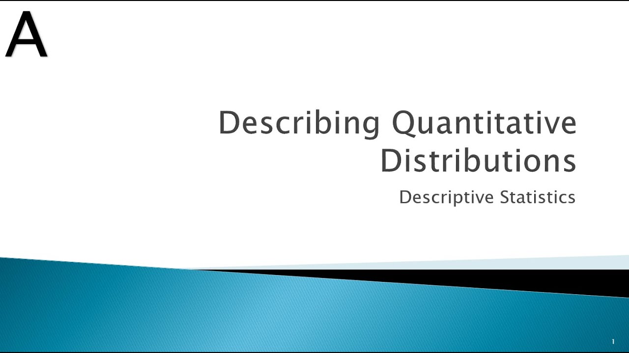 Describing Quantitative Distributions: Application