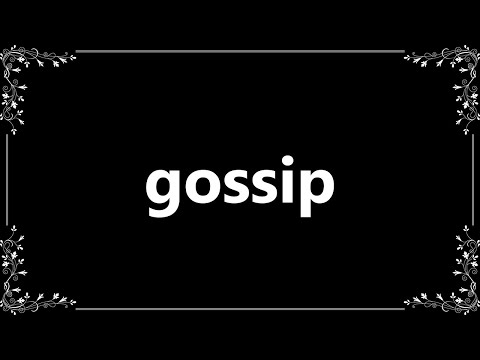 Gossip - Definition and How To Pronounce