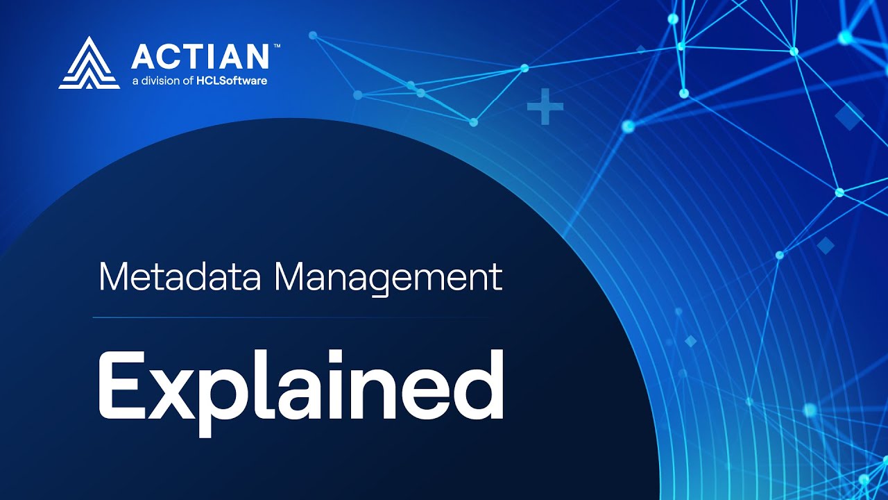 Actian Explained #7 – Metadata Management