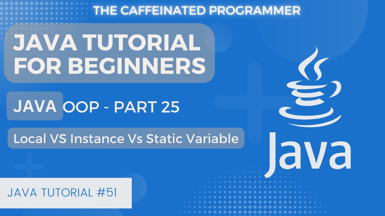 Difference Between Instance, Static and Local Variables in Java | Java Tutorial for Beginners