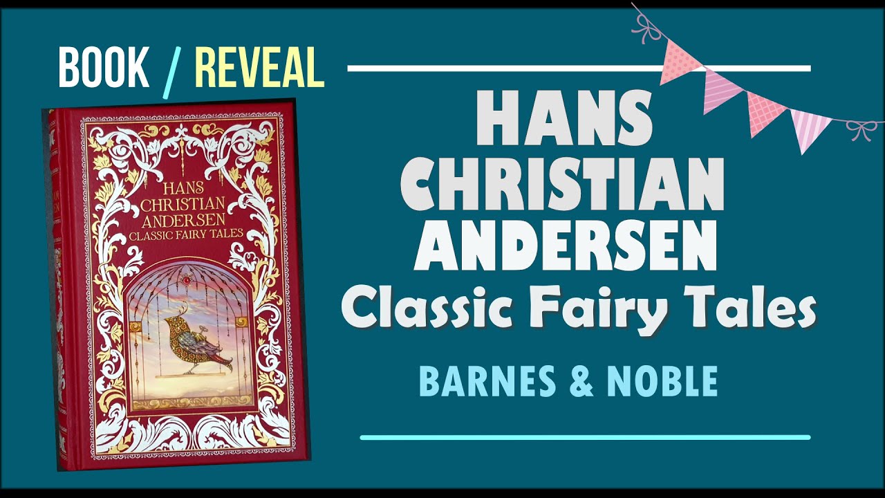 Book Reveal: Hans Christian Andersen Classic Fairy Tales (Barnes & Noble Collection)