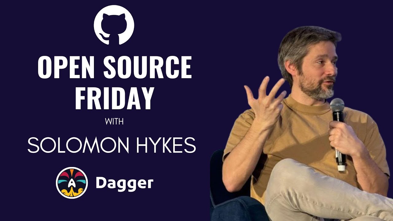Open Source Friday: Dagger - Components for modern software and workflows