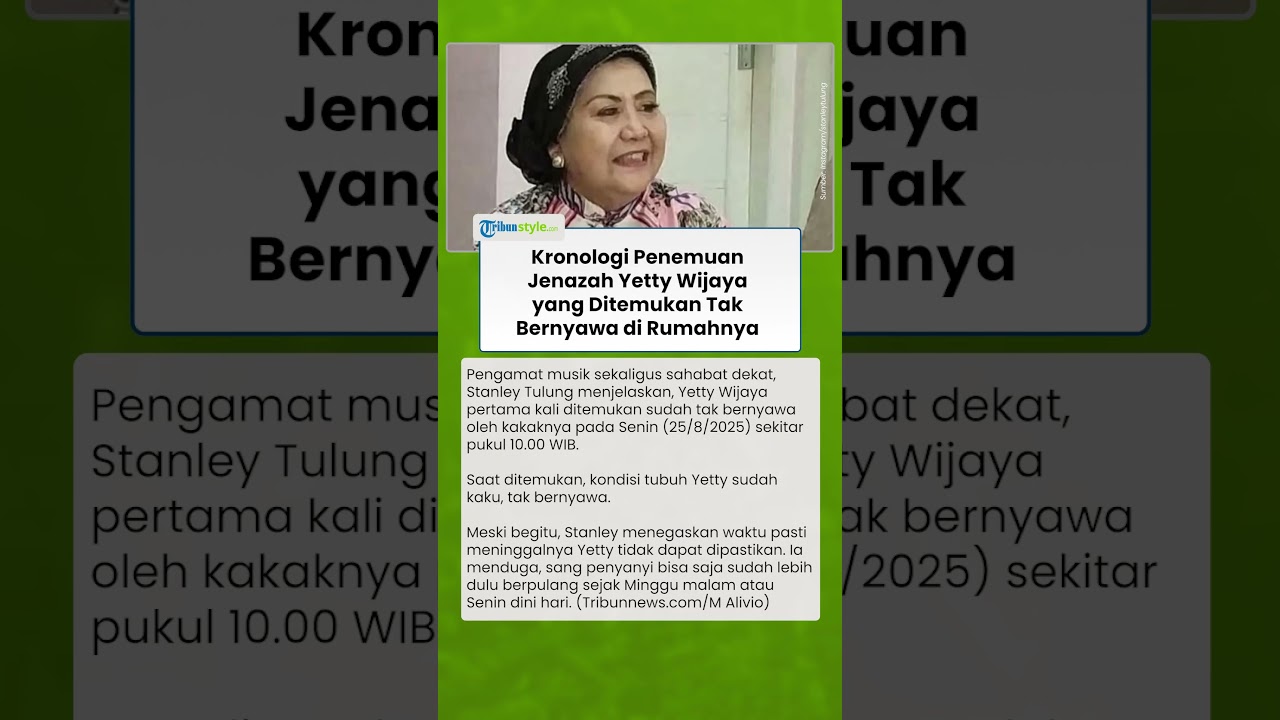 Kronologi Penemuan Jenazah Yetty Wijaya yang Ditemukan Tak Bernyawa di ...