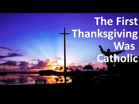 The First Thanksgiving was Catholic – RETURN TO TRADITION