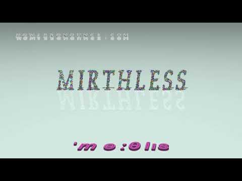 mirthless - pronunciation + Examples in sentences and phrases