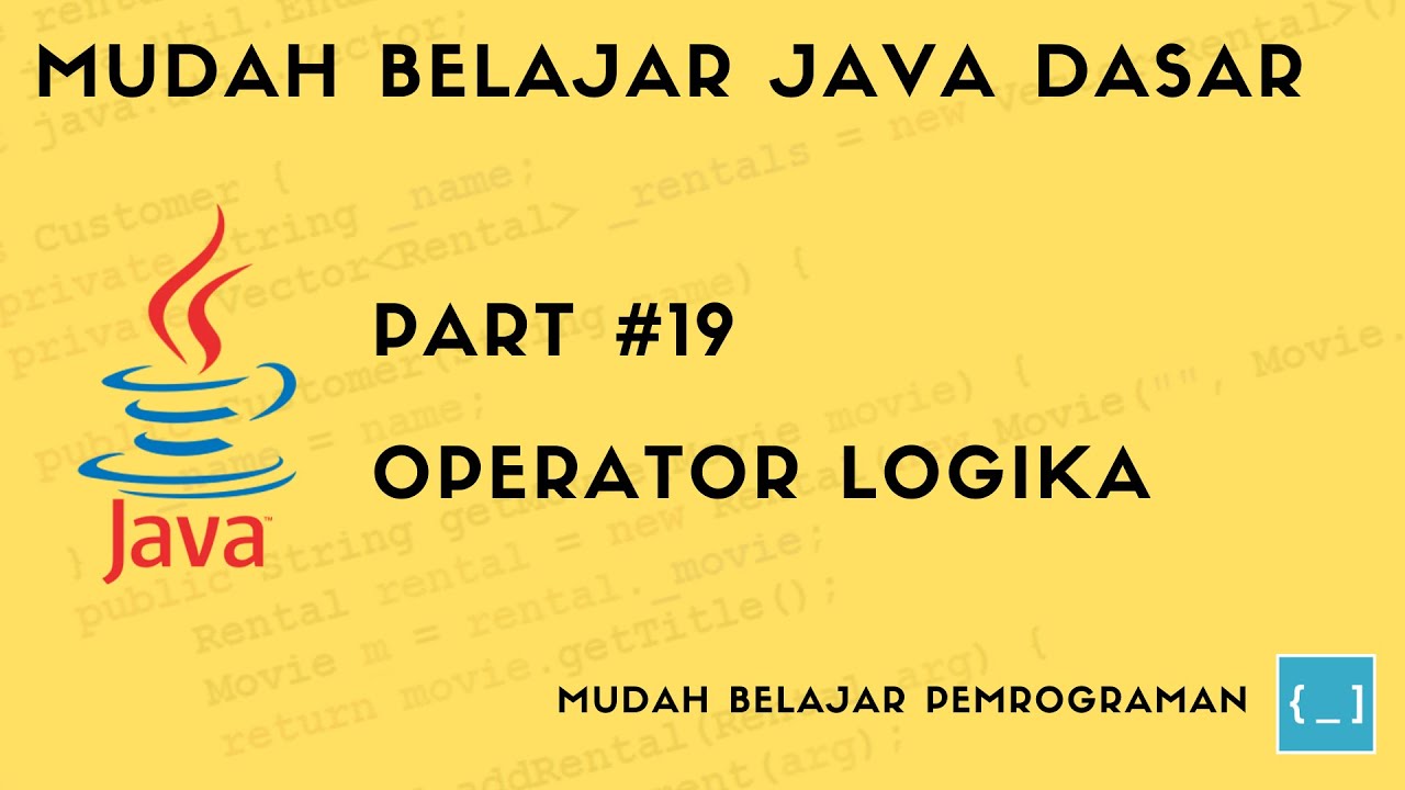 Mudah Belajar Java - #19 Operator Logika