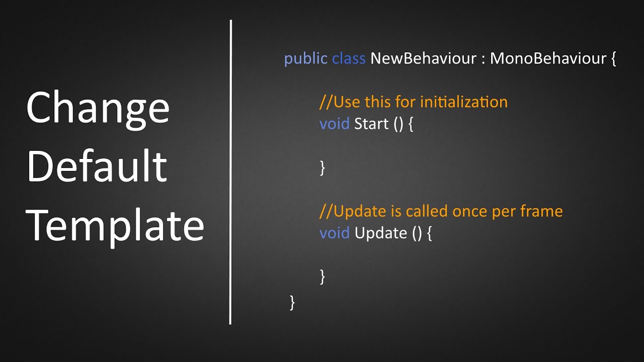 Unity - Change Default Script Template [Quick Tip #01]