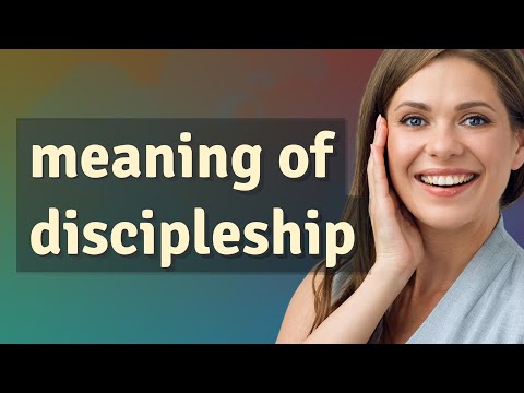 Discipleship | meaning of Discipleship