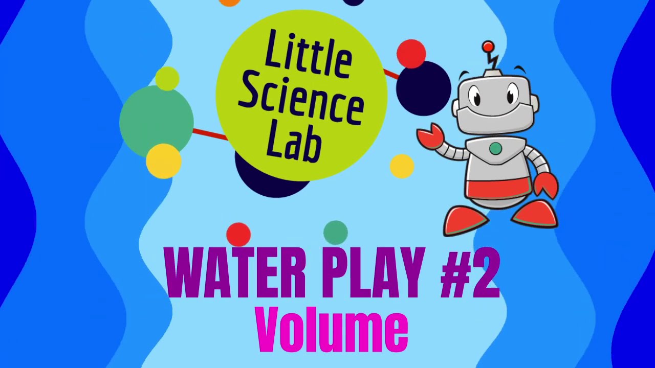 Little Science Lab: Water Play #2 - Volume