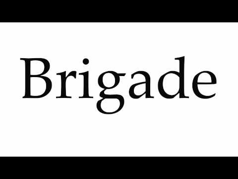 How to Pronounce Brigade