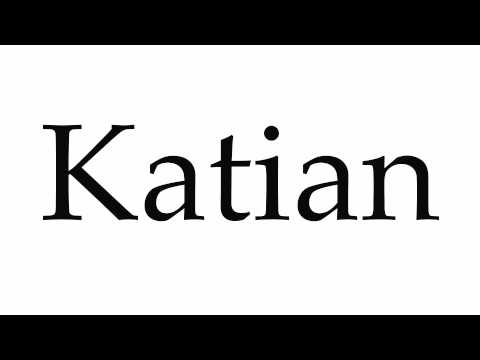 How to Pronounce Katian