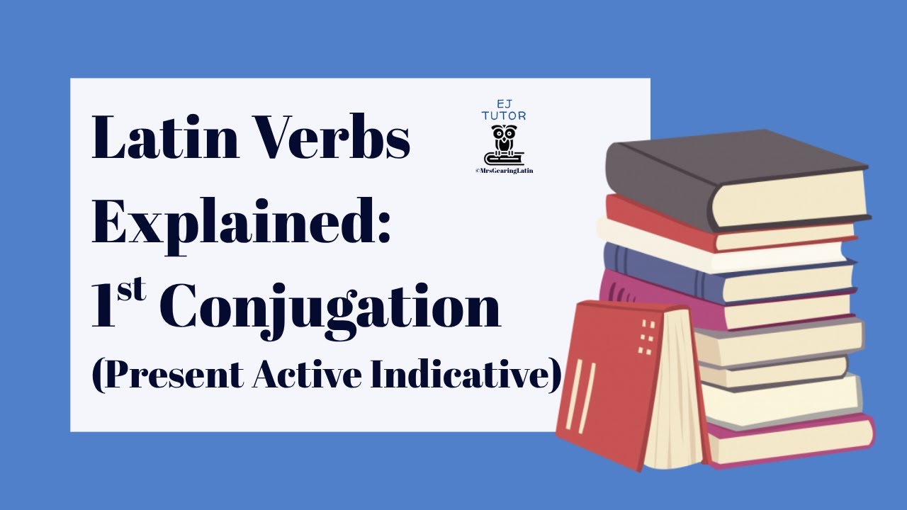Latin 1st Conjugation Verbs Explained | Present Active Indicative